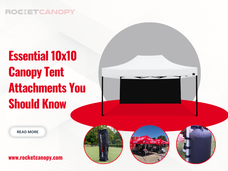 Essential 10x10 Canopy Tent Attachments You Should Know