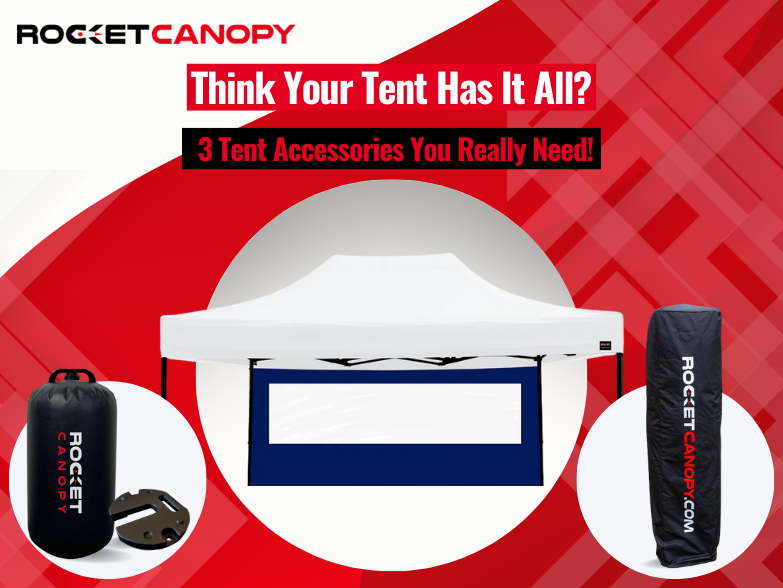 Think Your Pop-up Tent Has It All? 3 Tent Accessories You Definitely N